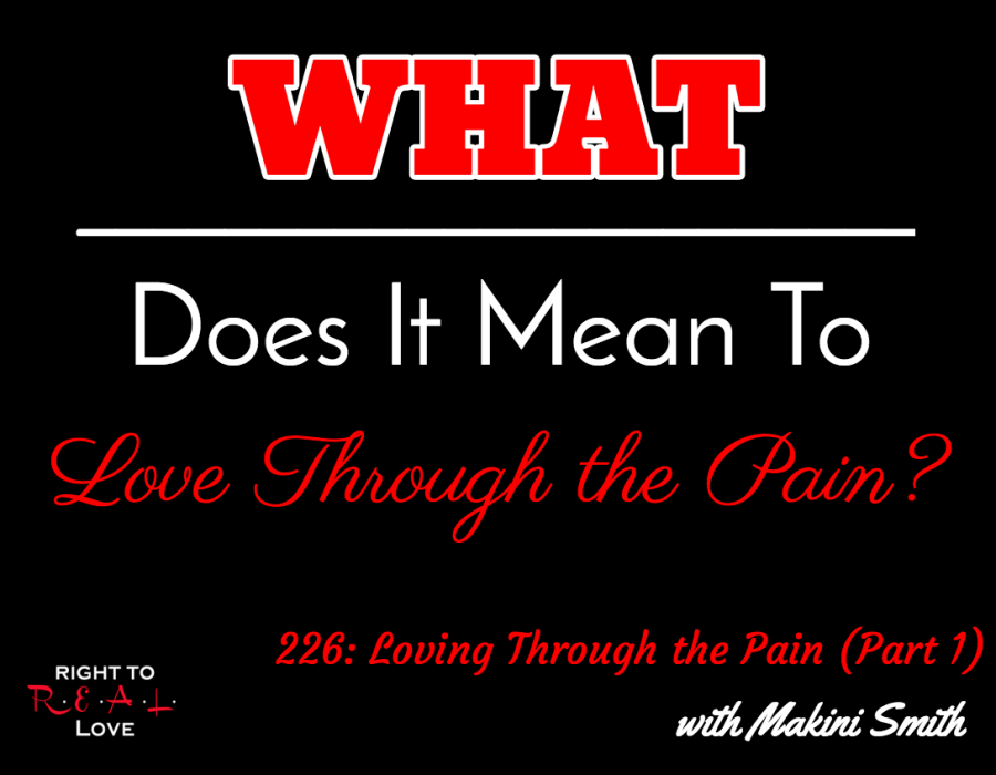 Loving Through the Pain (Part 1)