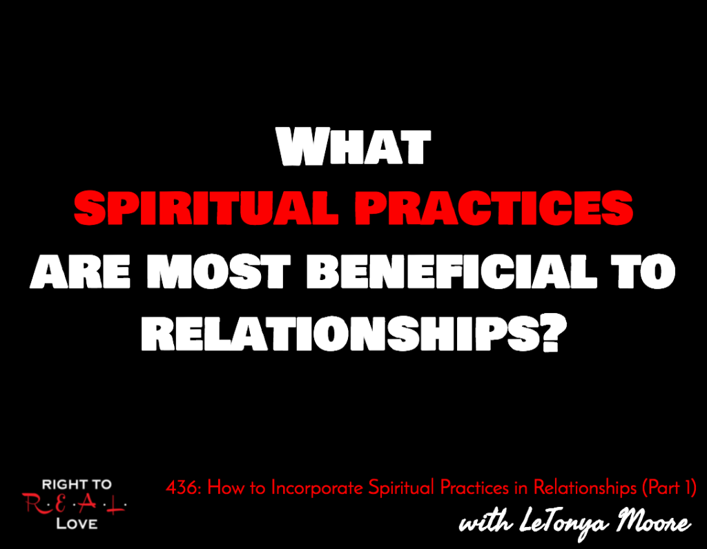 How to Incorporate Spiritual Practices in Relationships (Part 1)